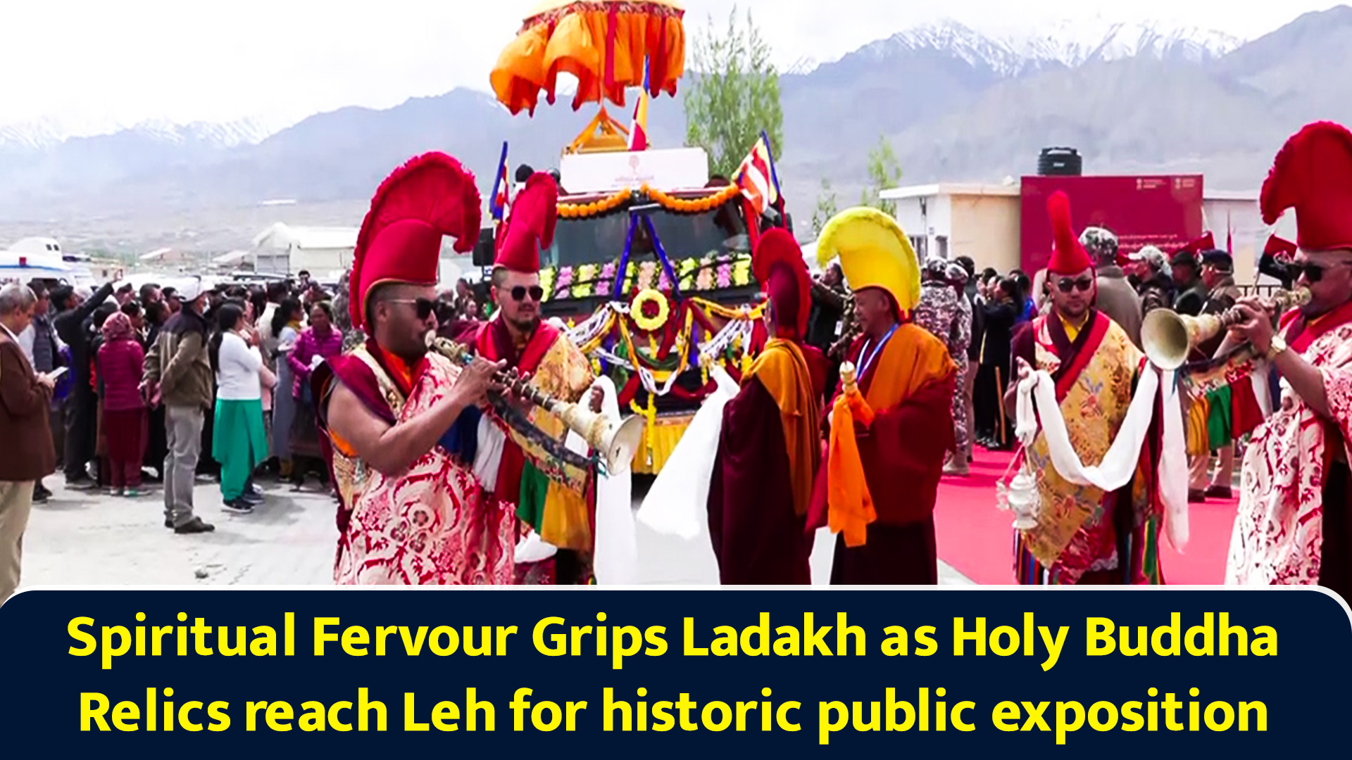 Spiritual fervour grips Ladakh as holy Buddha relics reach Leh for ...