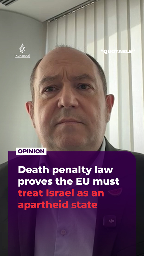 Death penalty law proves the EU must treat Israel as an apartheid state