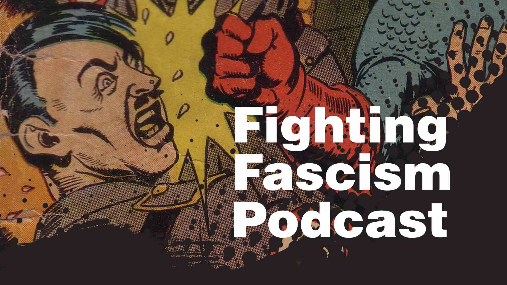 Introducing “Fighting Fascism,” a new podcast devoted to resisting ...