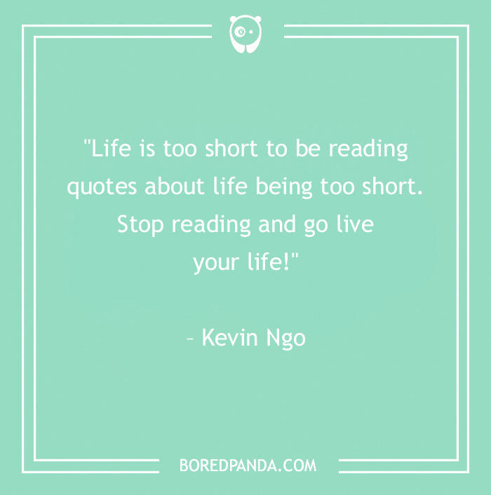 118 life is short quotes to learn to be in the moment