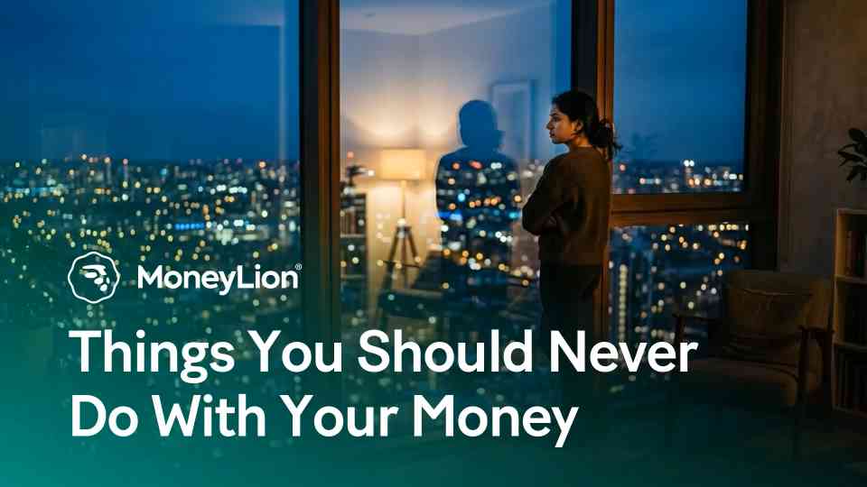 Things you should never do with your money