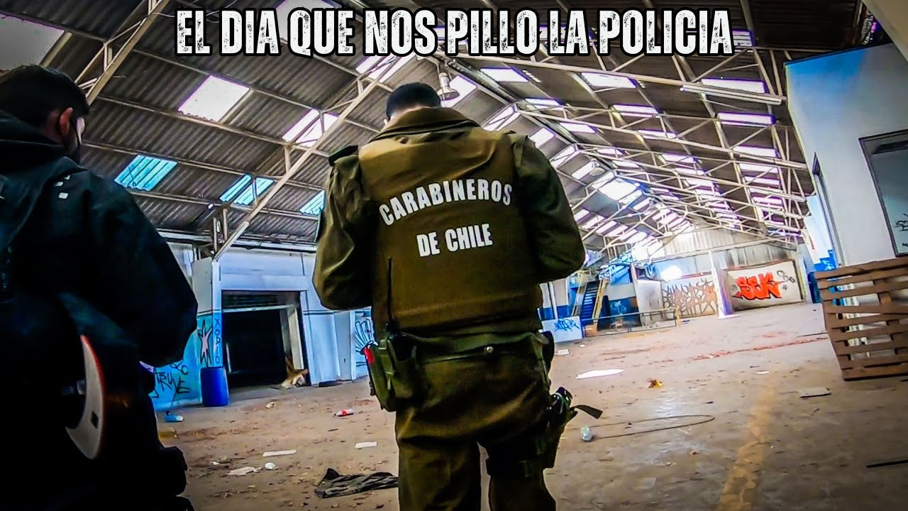 El día que nos pilló la policía en Urbex Chile: exploración urbana