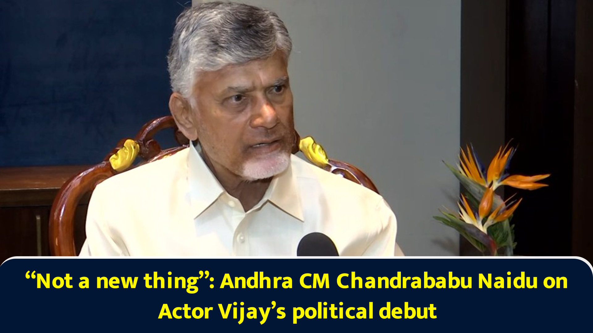 Not a new thing: Andhra CM Chandrababu Naidu on actor Vijay’s political ...
