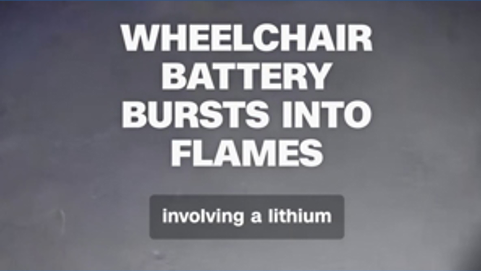 Electric wheelchair battery explodes