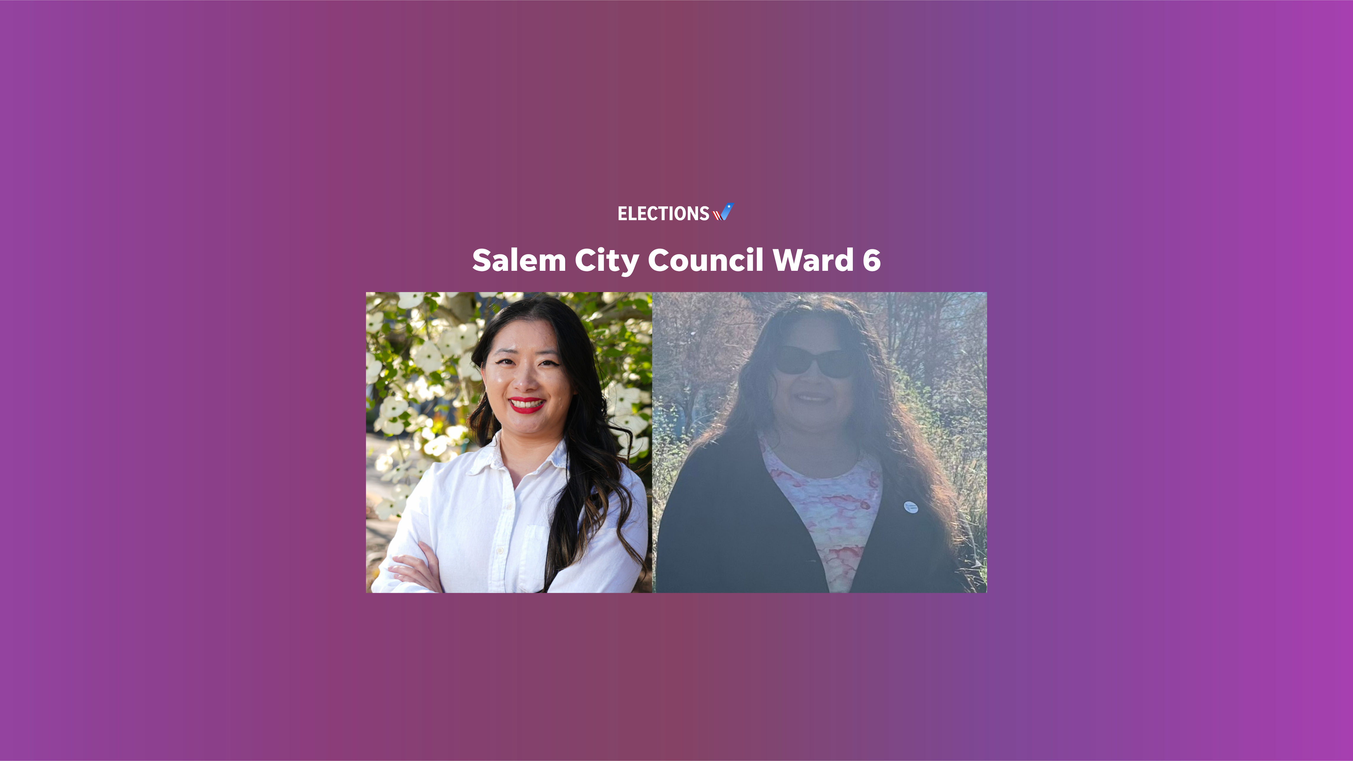 Mai Vang, Betsy Vega compete for Salem City Council Ward 6