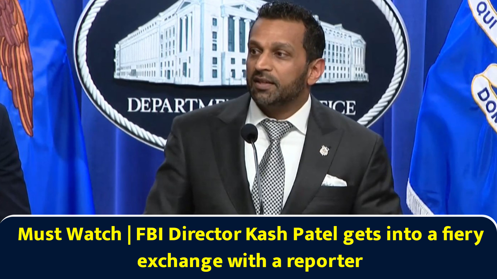 FBI Director Kash Patel gets into a fiery exchange with a reporter