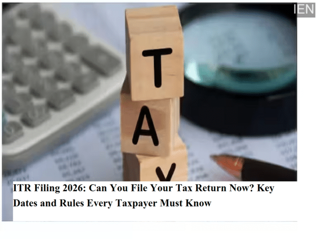 ITR filing 2026: Can you file your tax return now? Key dates and rules ...