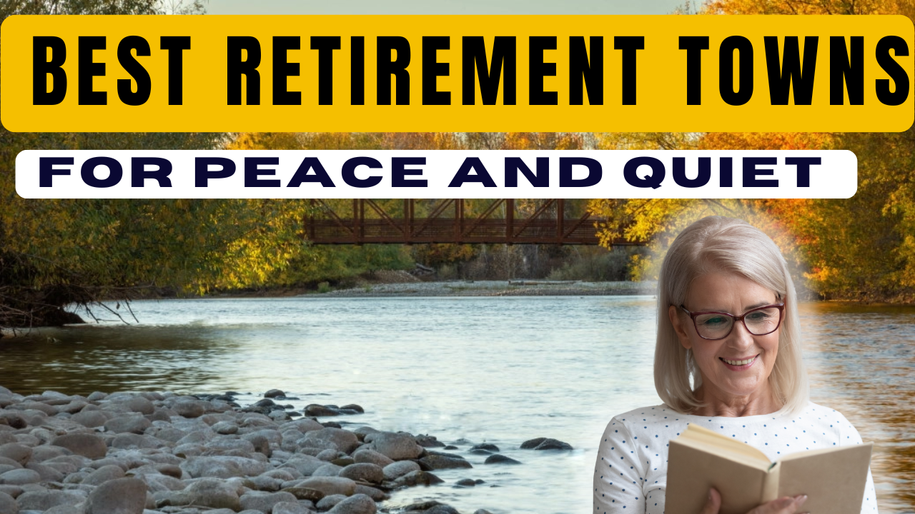 13 great US small towns to retire if you want peace and quiet