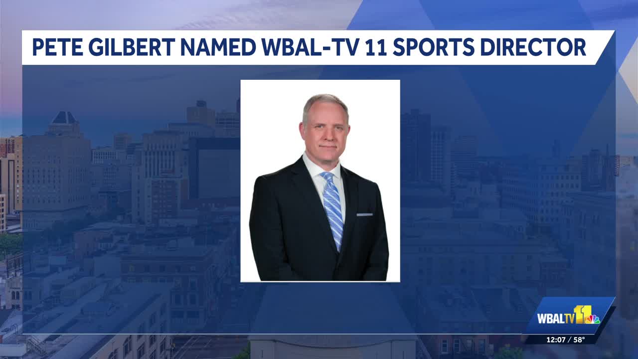Pete Gilbert named WBAL-TV 11 sports director