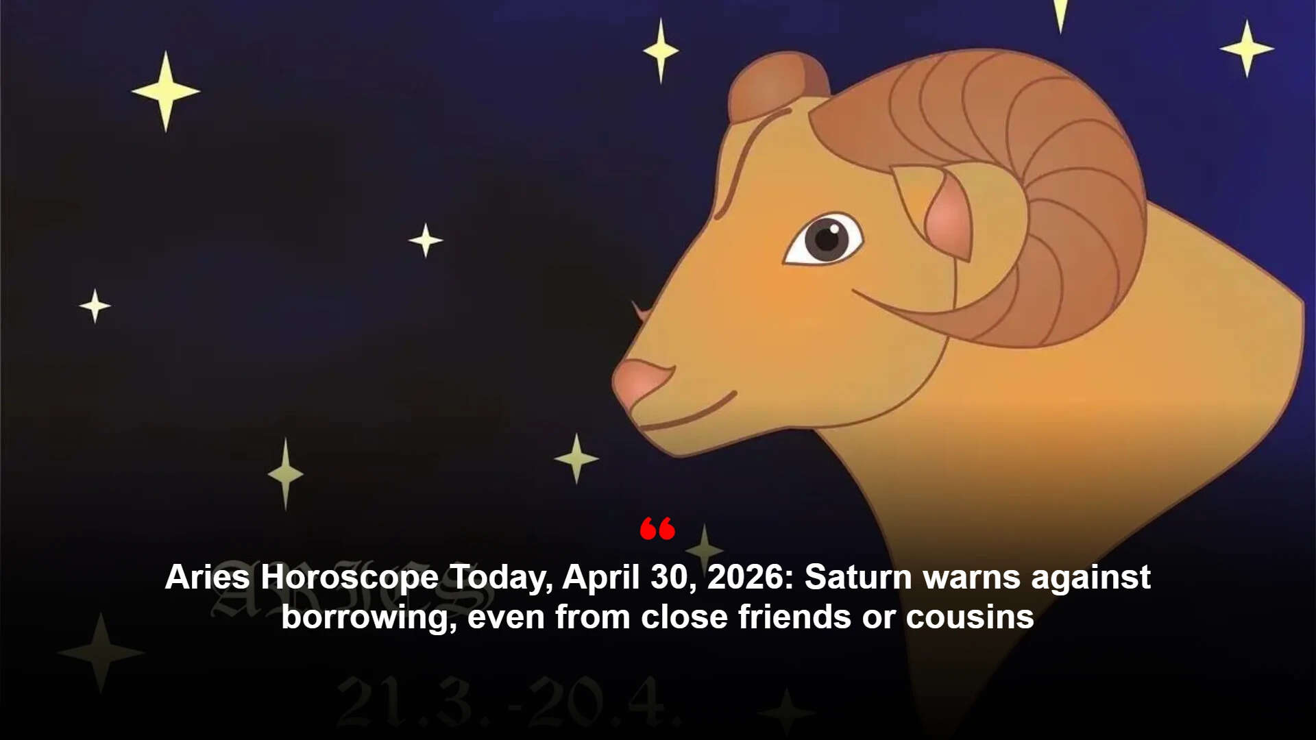 Aries horoscope today, April 30, 2026: Saturn warns against borrowing ...