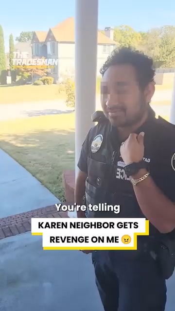 Karen neighbor gets revenge on me
