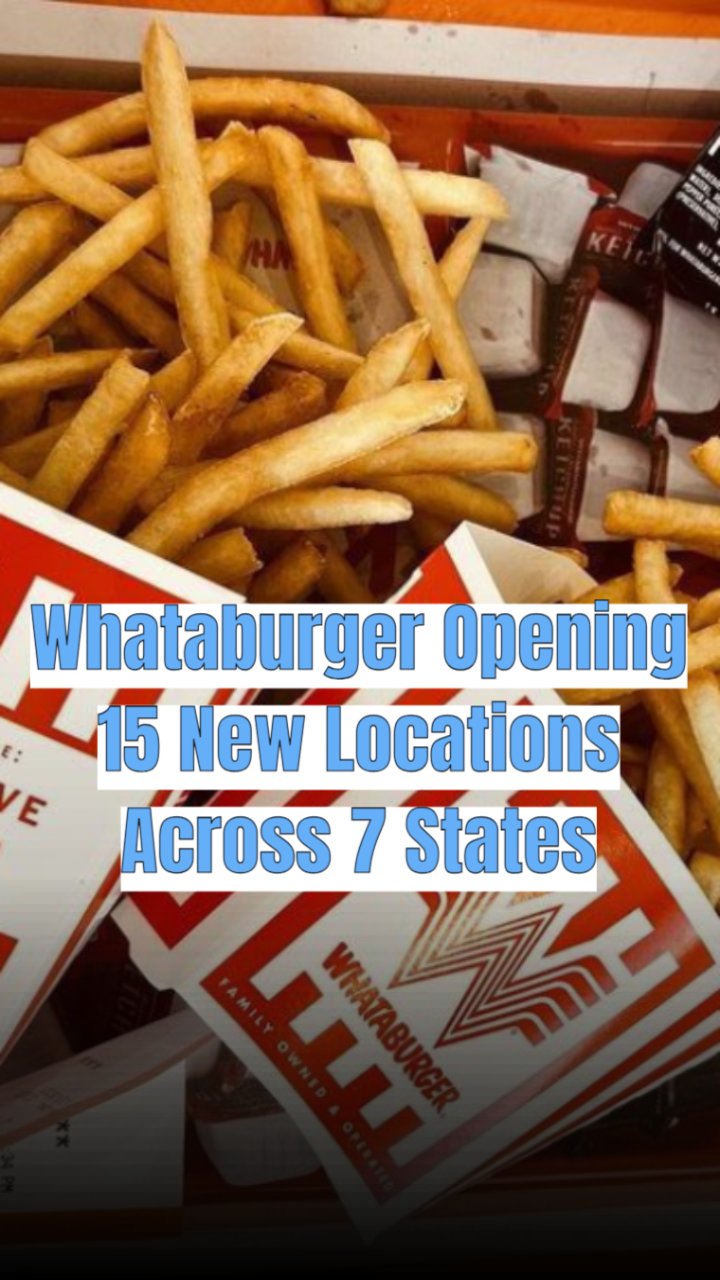 Whataburger opening 15 new locations across 7 states