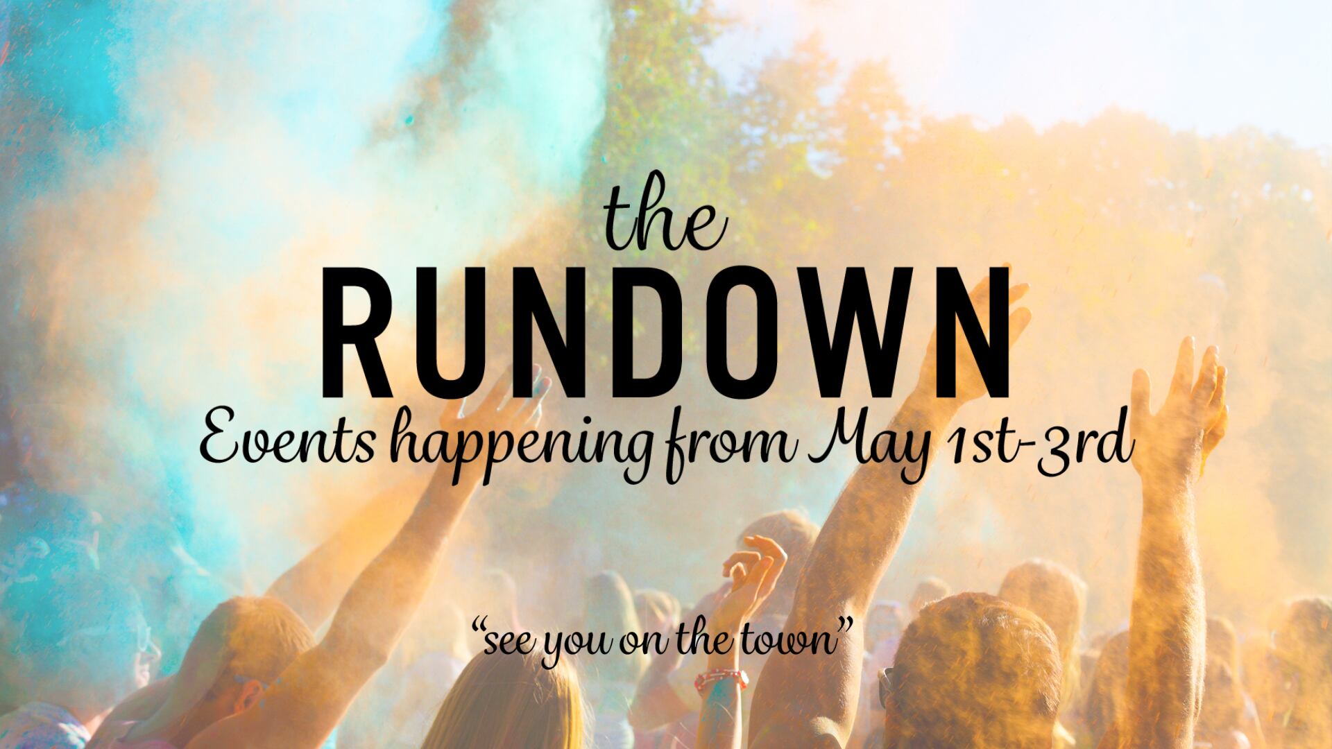 The Rundown: Good Eats, Great Beats & Weekend Treats