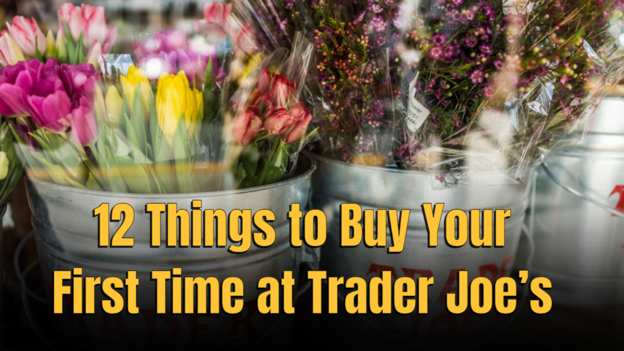 12 things to buy your first time at Trader Joe’s