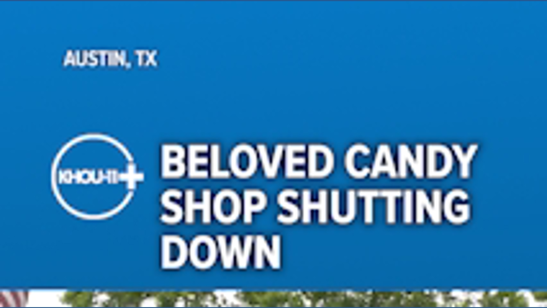 Beloved Texas candy shop closing after 141 years