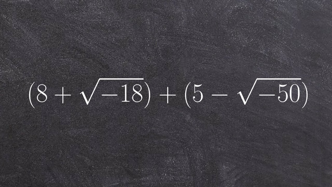 Pre-calculus - Adding two complex numbers - Online tutor (8+ root(-18 ...