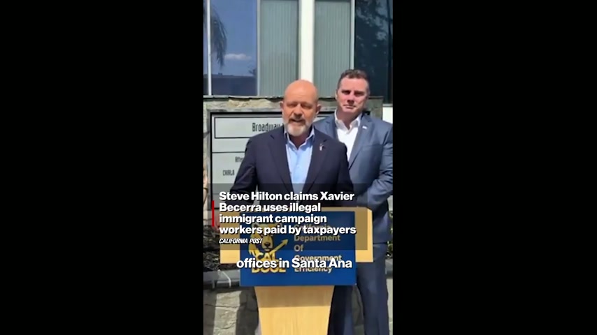 Hilton claims Becerra uses illegal immigrant campaign workers