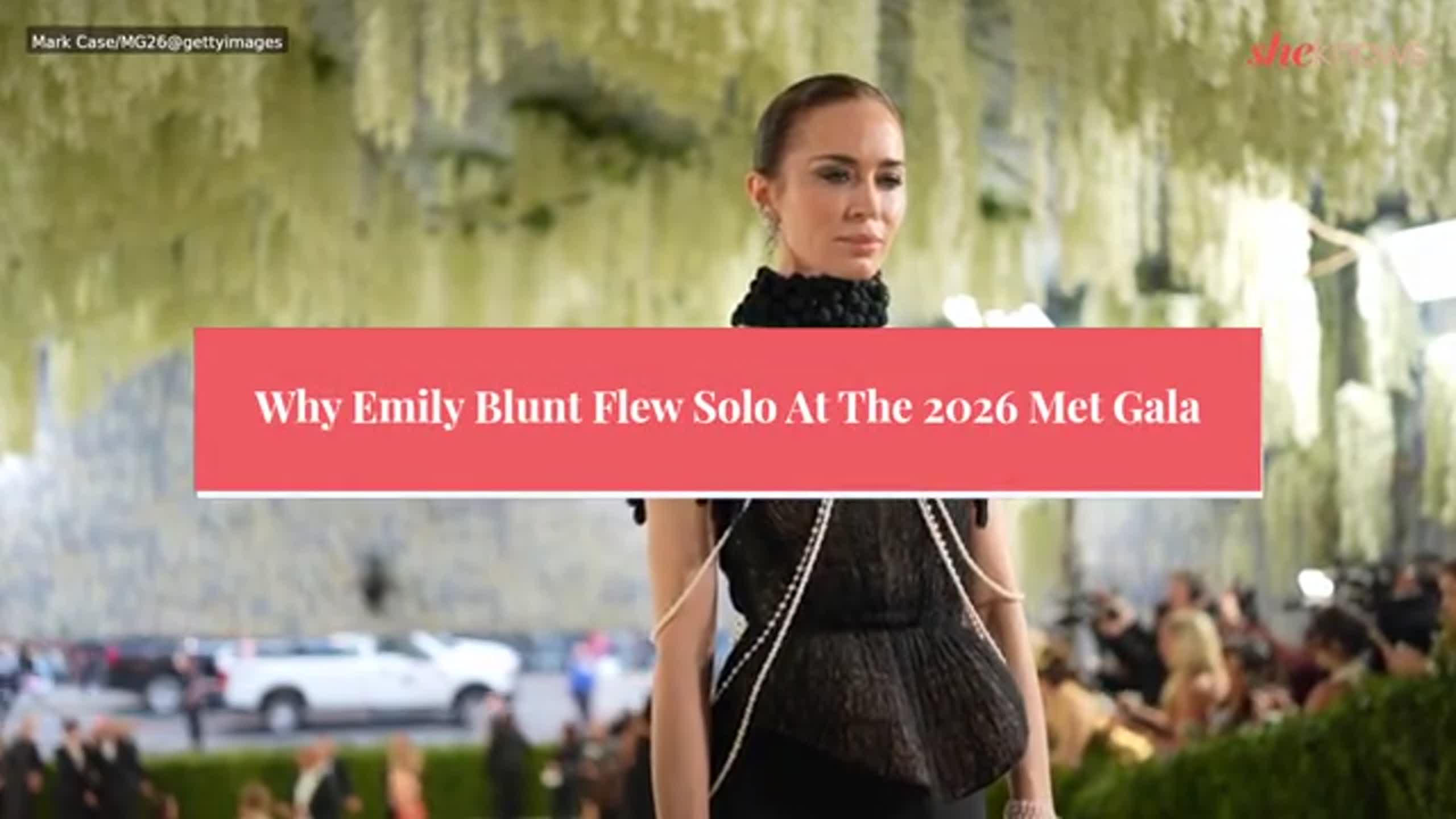 Why Emily Blunt flew solo at the 2026 Met Gala