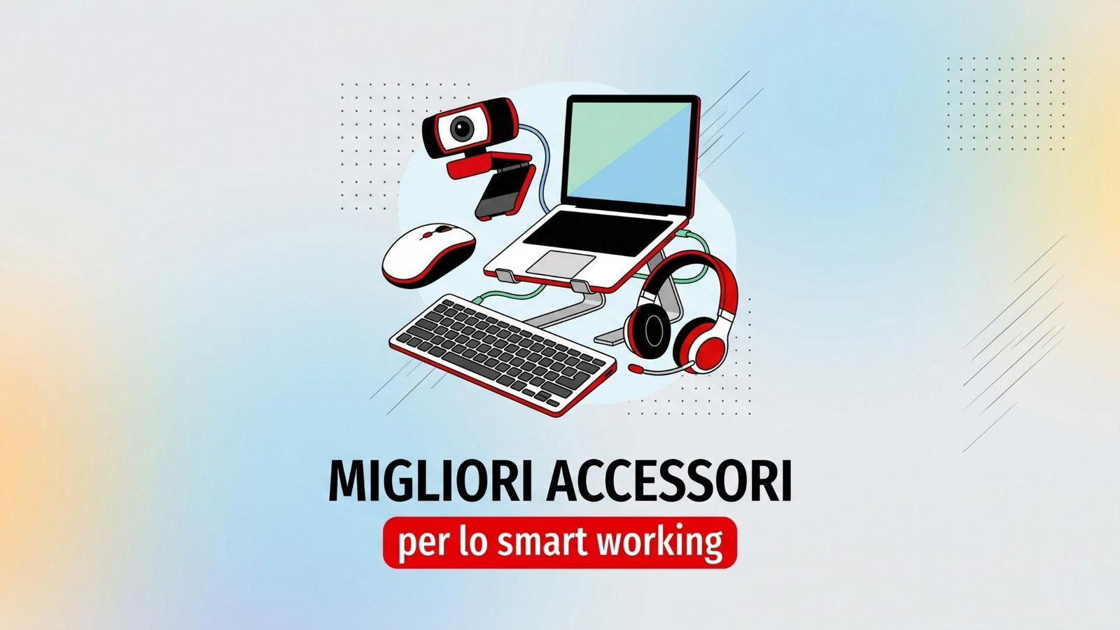 Migliori accessori per lo smart working (giugno 2026)