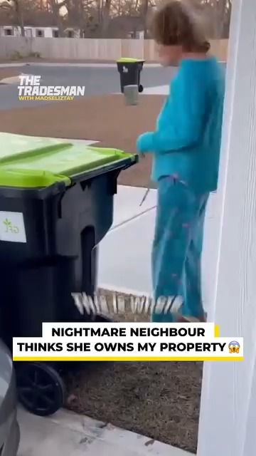 Nightmare neighbor thinks she owns my property