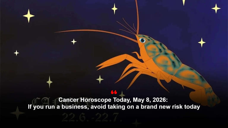 Cancer horoscope today, May 8, 2026: If you run a business, avoid ...
