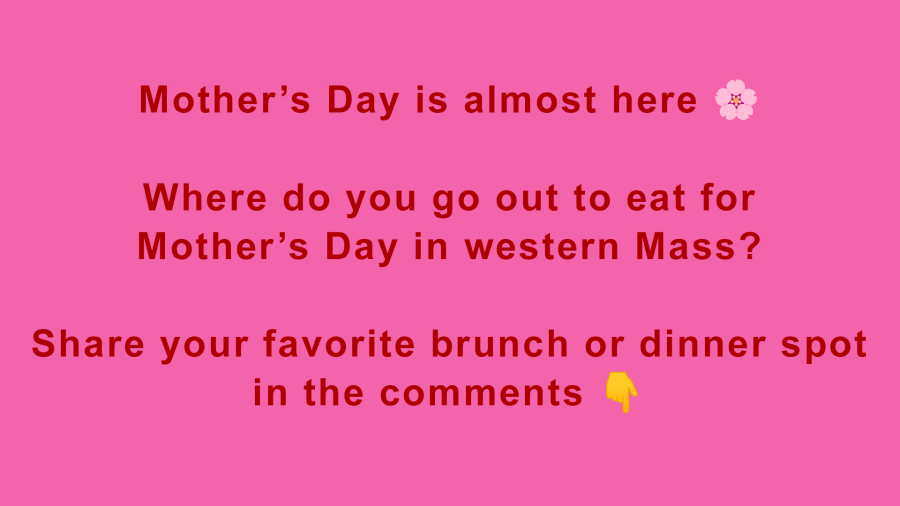 Western Mass. residents share favorite Mother’s Day dining spots