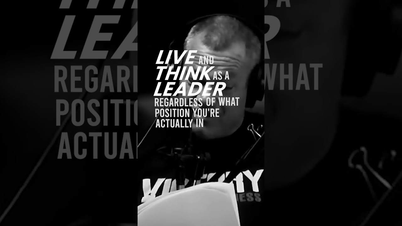Be ready to lead at all times - Jocko Willink