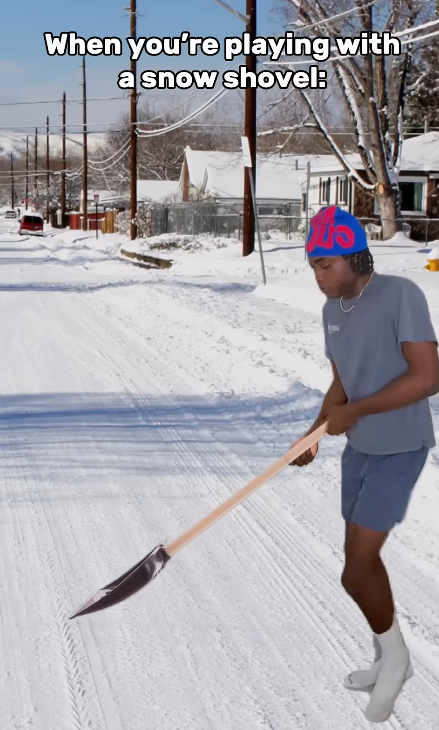 POV: When you are playing with a shovel
