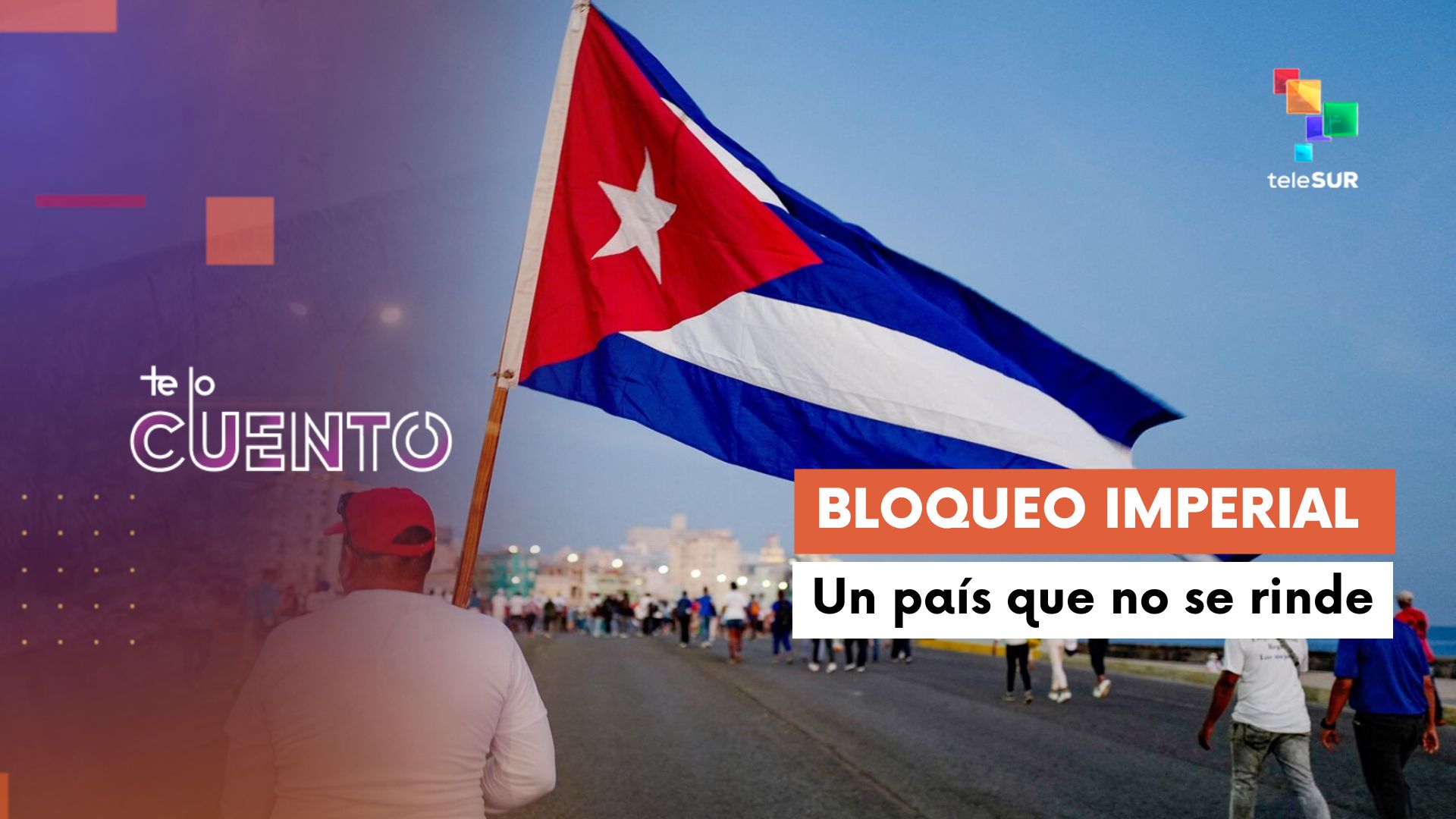Te lo cuento 07.05.26: Nuevas sanciones imperialistas asfixian a Cuba