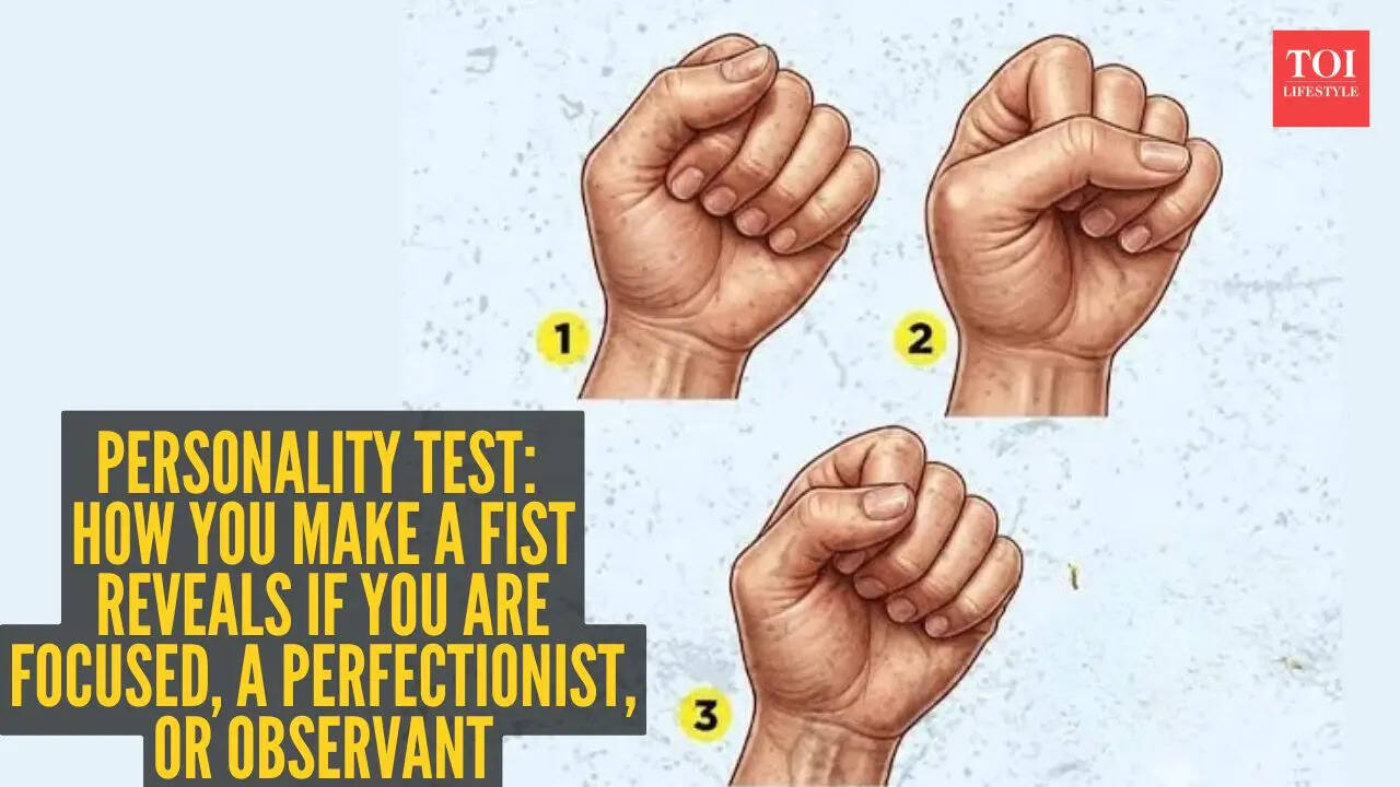 Personality test: How you make a fist reveals if you are focused, a ...
