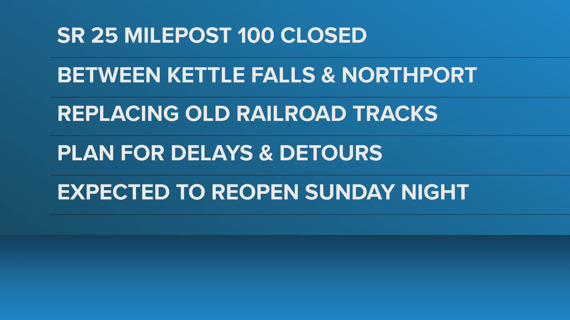 SR 25 near milepost 100 is expected to be closed until Sunday night