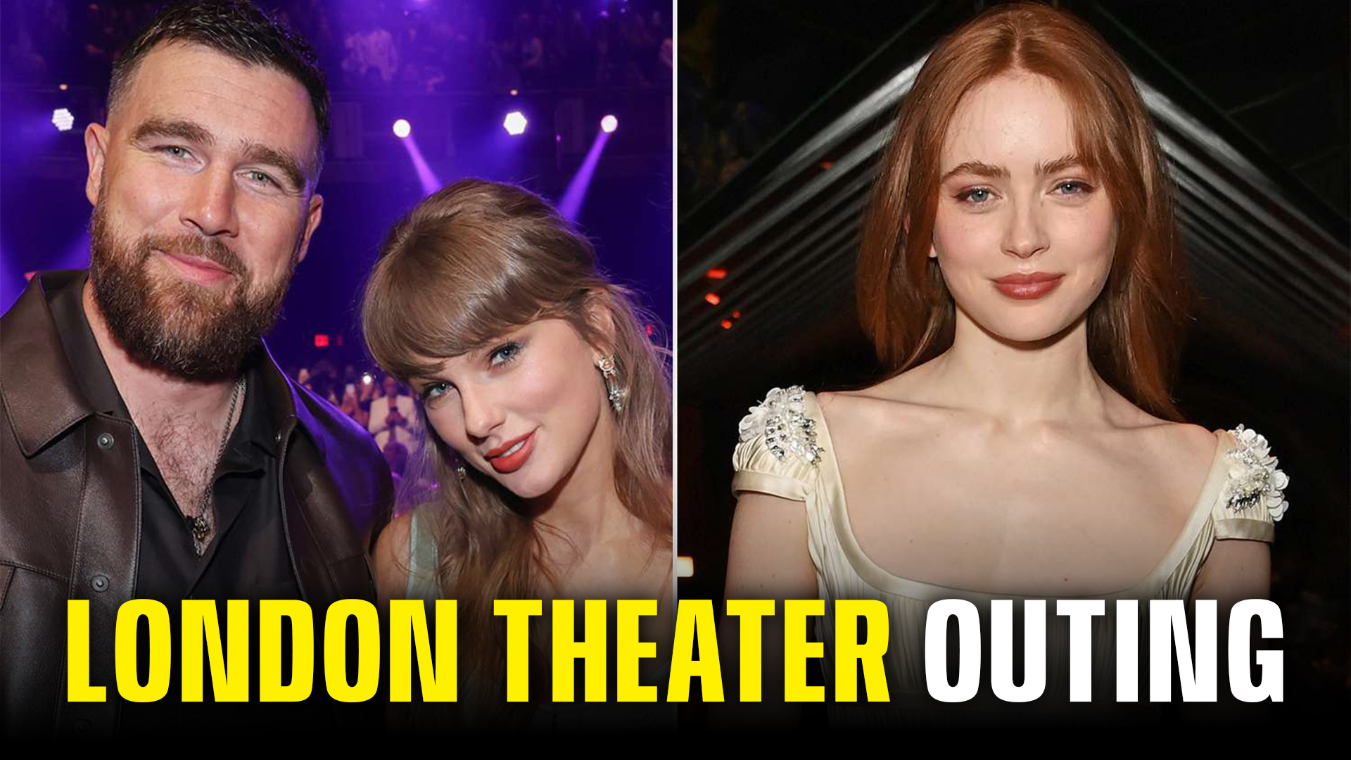 Taylor Swift and Travis Kelce attend Sadie Sink performance in London