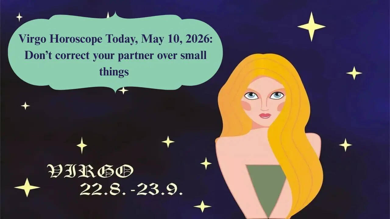 Virgo horoscope today, May 10, 2026: Don’t correct your partner over ...