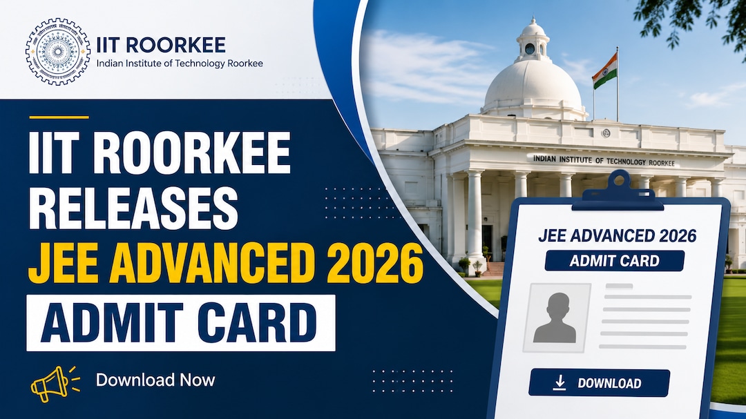 IIT Roorkee releases JEE Advanced 2026 admit card — check details