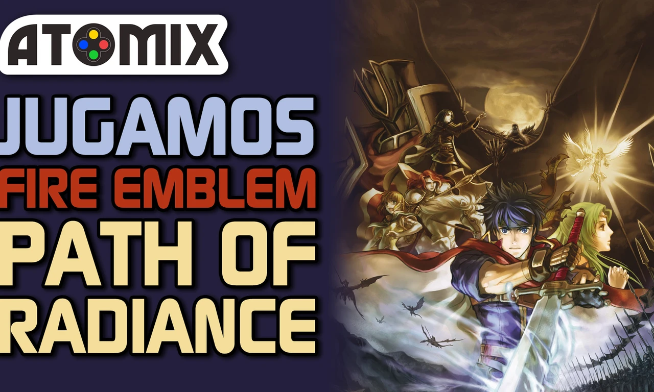 Fire Emblem: Path of Radiance – Maravillosa entrega de GameCube