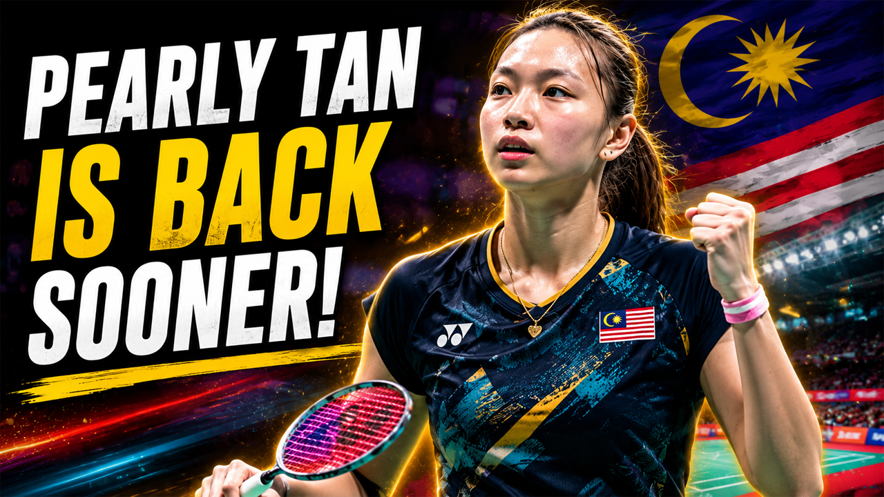Pearly Tan’s comeback loading - Malaysia Masters return incoming