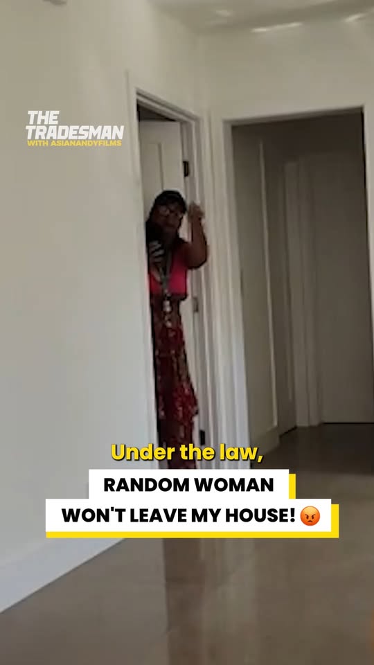 Random woman won't leave my house!