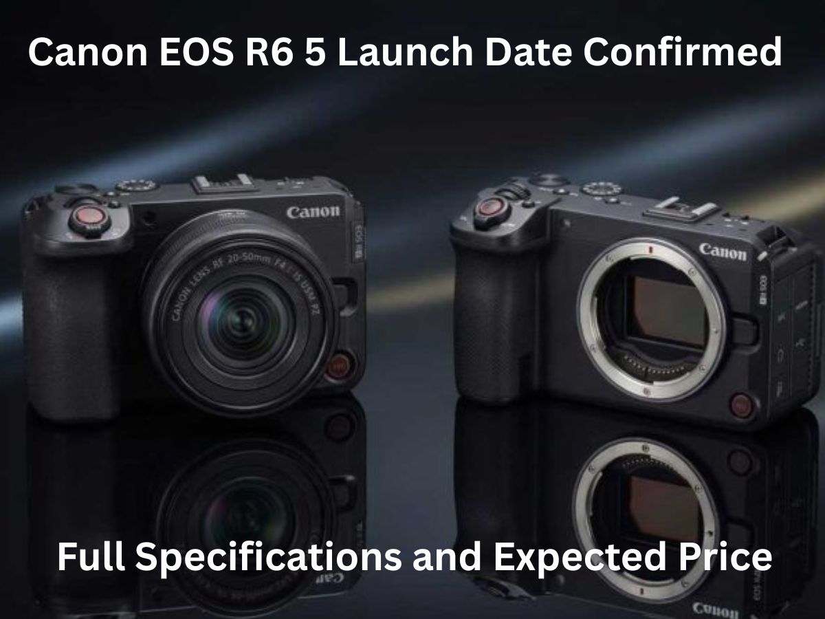 Canon EOS R6 5 launch date confirmed: Check release date, expected ...