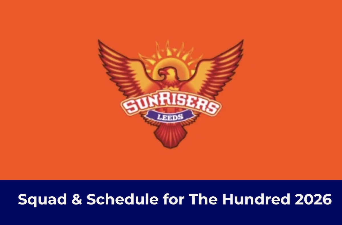 SunRisers Leeds Men's Squad Schedule for The Hundred 2026 ndash; Full ...