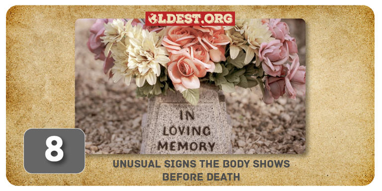 8 unusual signs the body shows before death