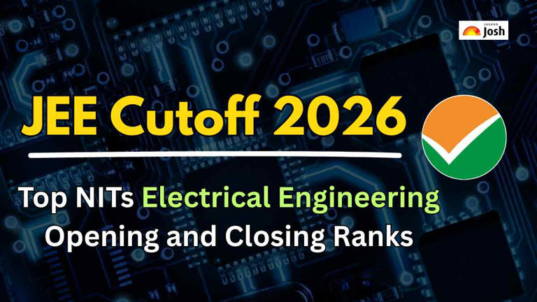 JEE Main 2026: Top NITs electrical engineering opening and closing rank