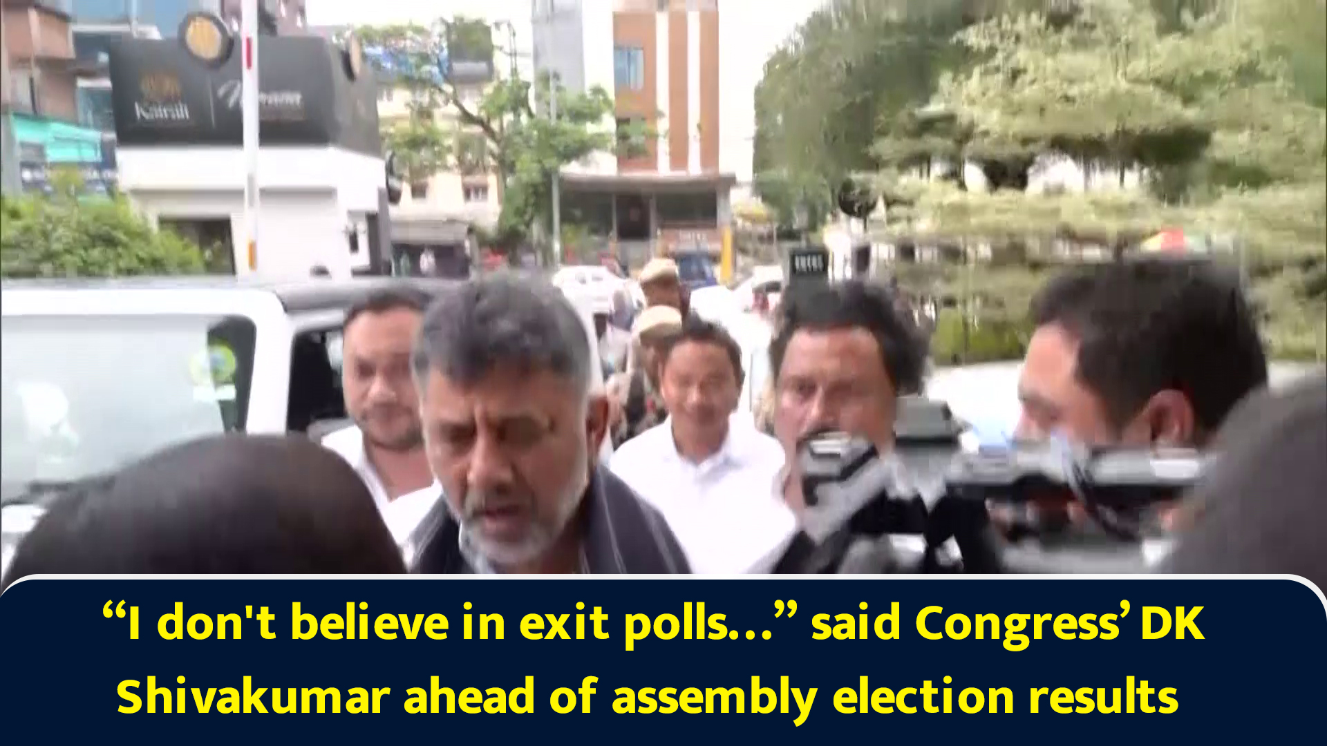 I don't believe in exit polls, said Congress’ DK Shivakumar ahead of ...