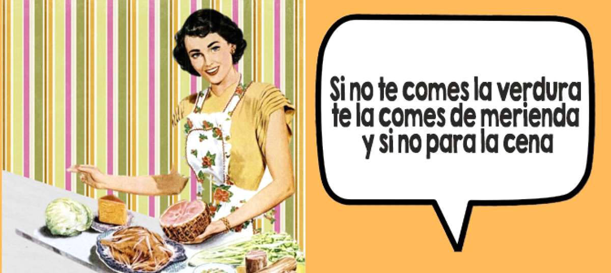 Frases de comida que solía decir mi madre y probablemente también la tuya