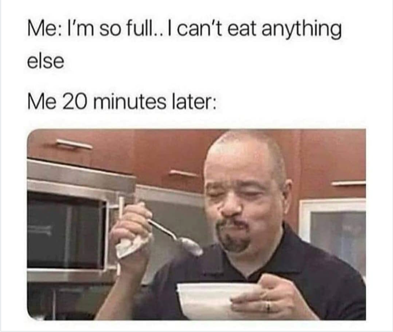 22 memes for foodies who think about their next meal while they're ...