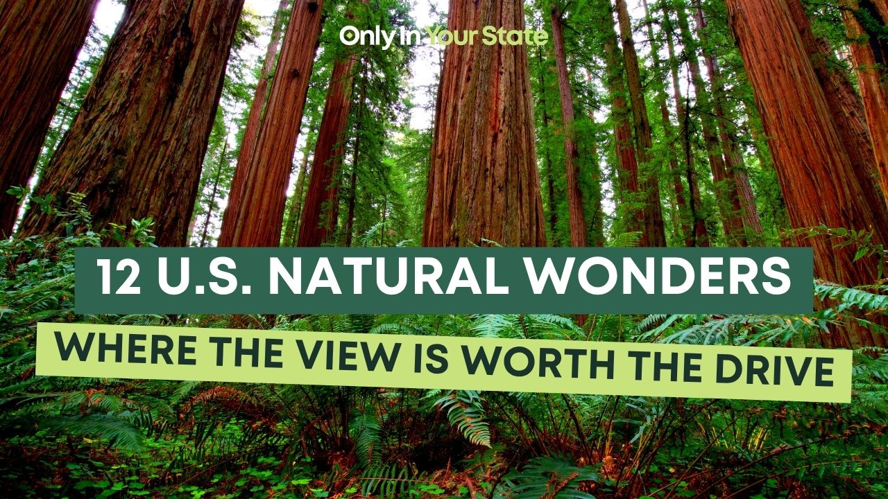 12 US natural wonders where the view is worth the drive