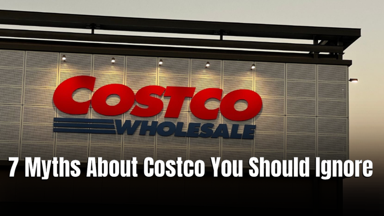7 myths about Costco you should ignore