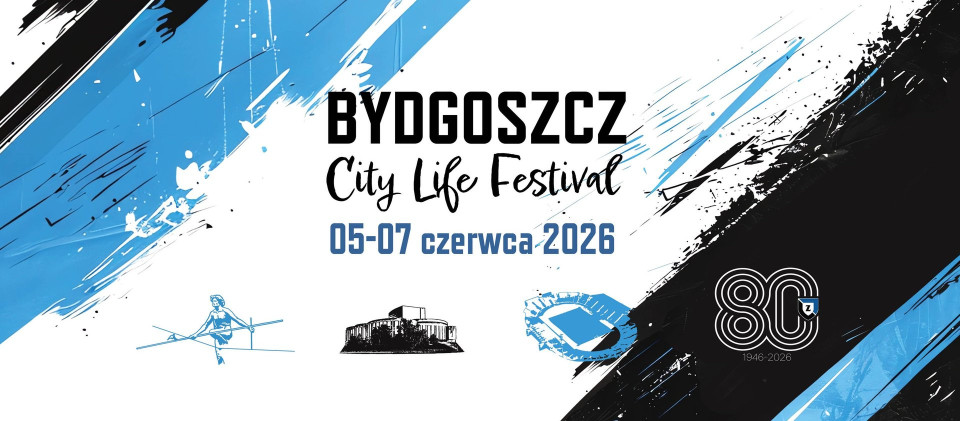 Bydgoszcz City Life Festival 2026. Coraz więcej gwiazd. Line-up prawie ...