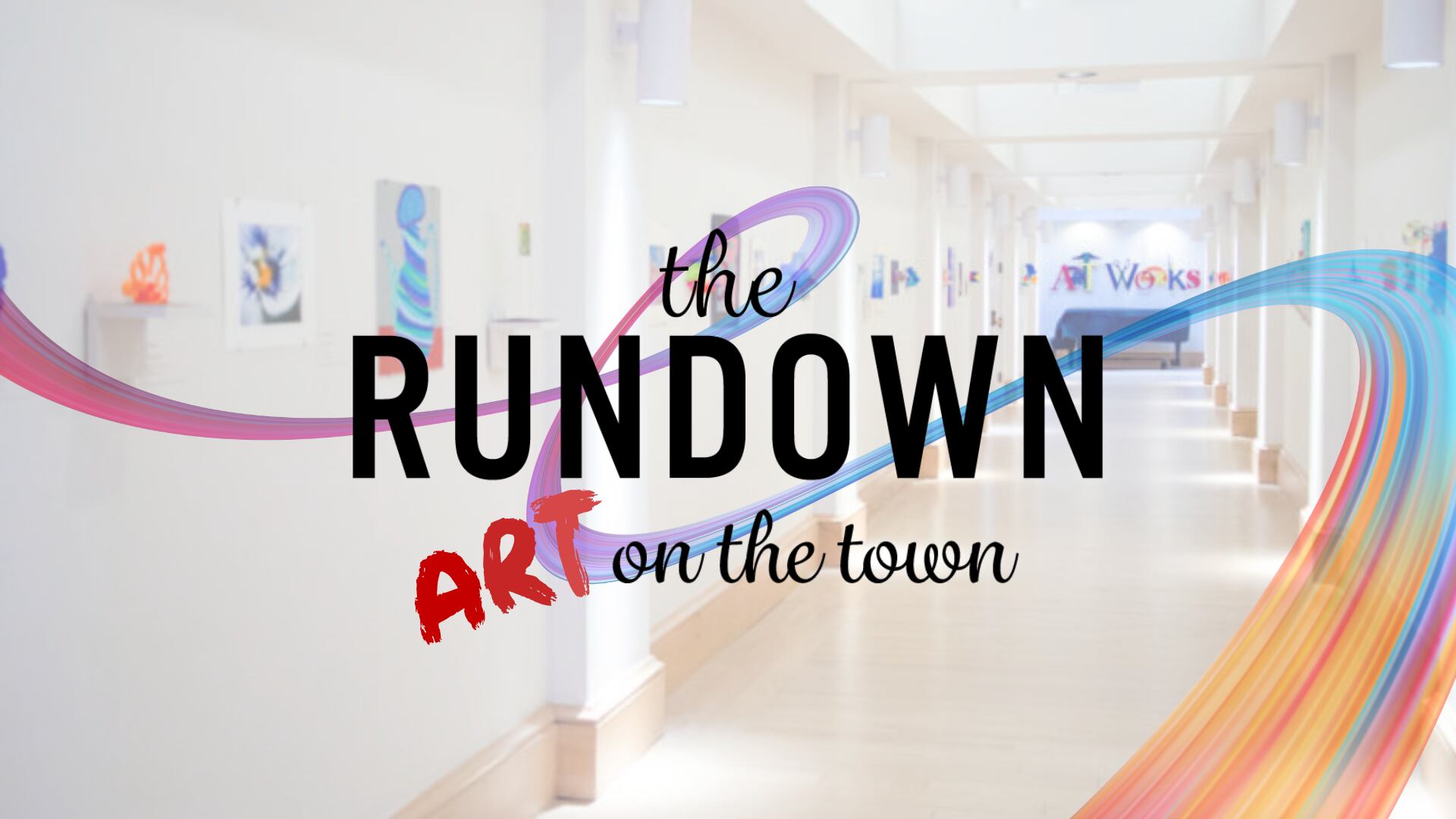The rundown: Art on the town