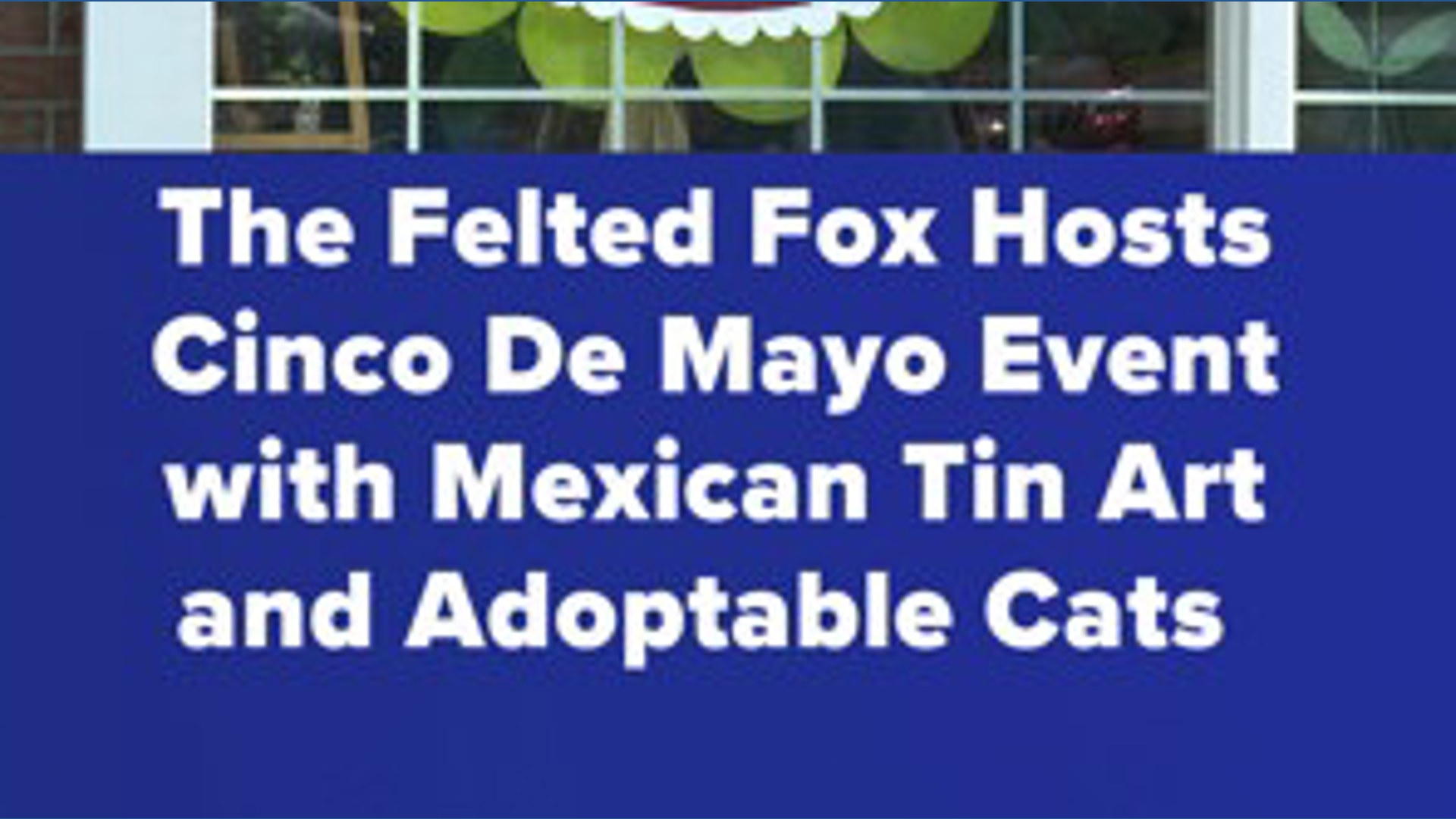 The Felted Fox hosts Cinco de Mayo event with Mexican tin art and ...