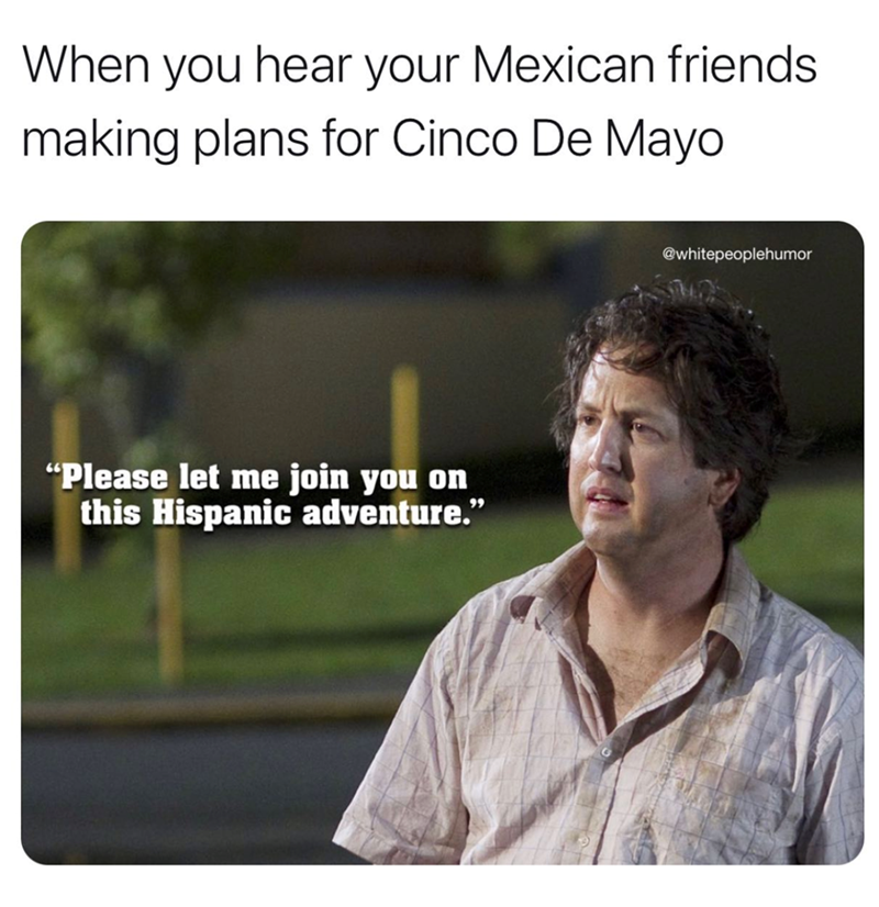 21 Cinco de Mayo memes for amigos enjoying Taco Tuesday and remembering ...
